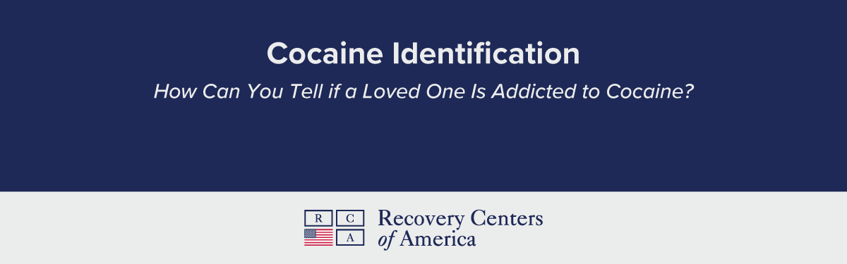 Cocaine Identification - Recovery Centers of America